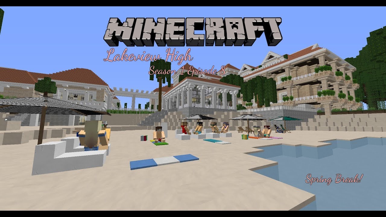 Spring Break!|Lakeview High|Minecraft Roleplay| S1:Ep. 8(Spring Break ...