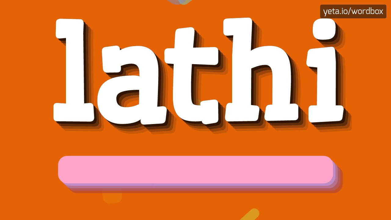 LATHI - HOW TO SAY LATHI? - YouTube