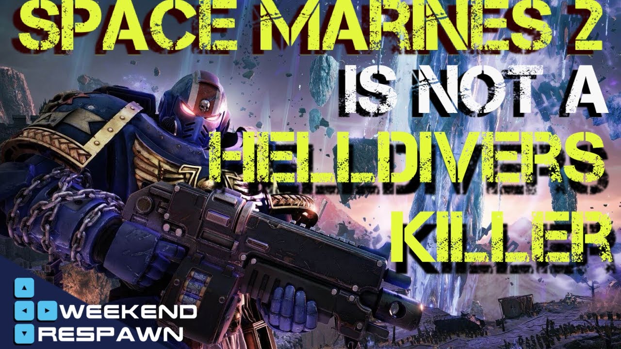 SPACE MARINES 2 Is Not A HELLDIVERS KILLER! |Weekend Respawn | - YouTube