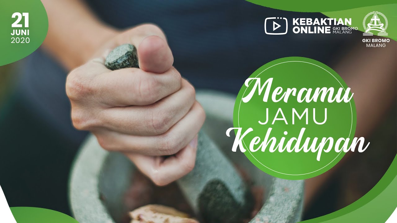 21 Juni 2020 | MERAMU JAMU KEHIDUPAN | GKI Bromo - Malang - YouTube