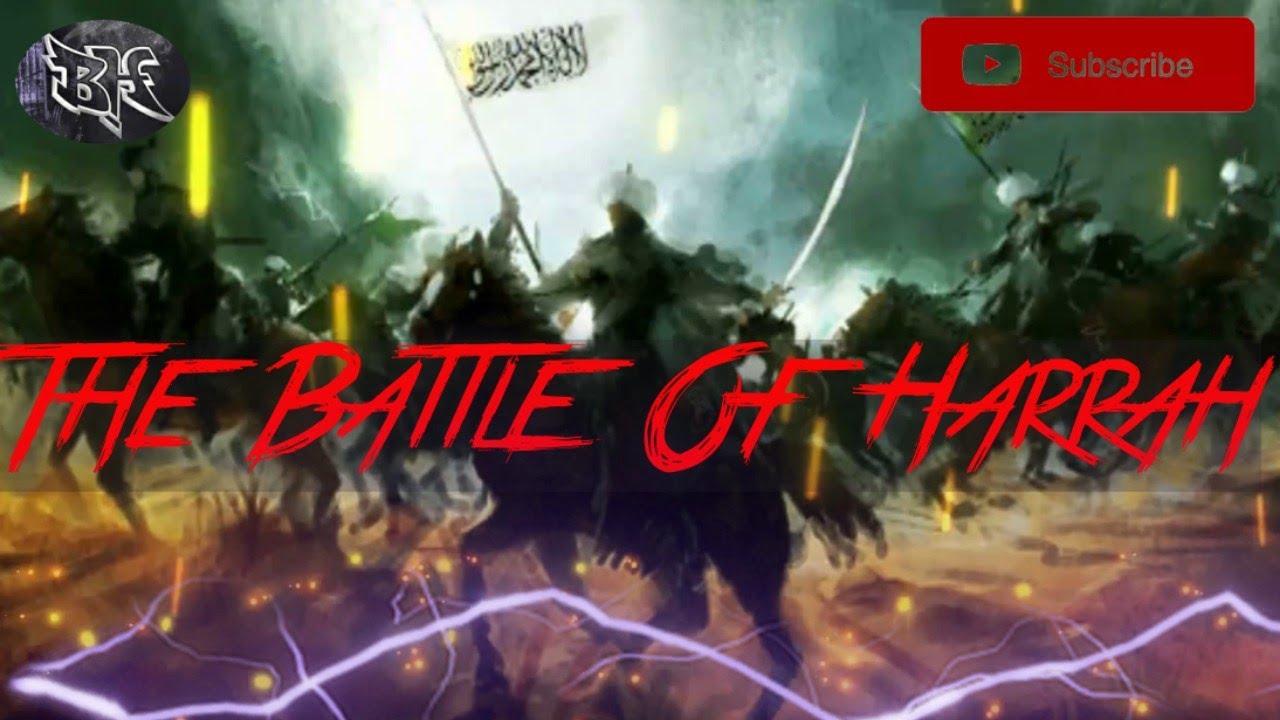 THE BATTLE OF HARRAH | 683 AD | 63 AH | @KnowledgeNorth1.0 ...