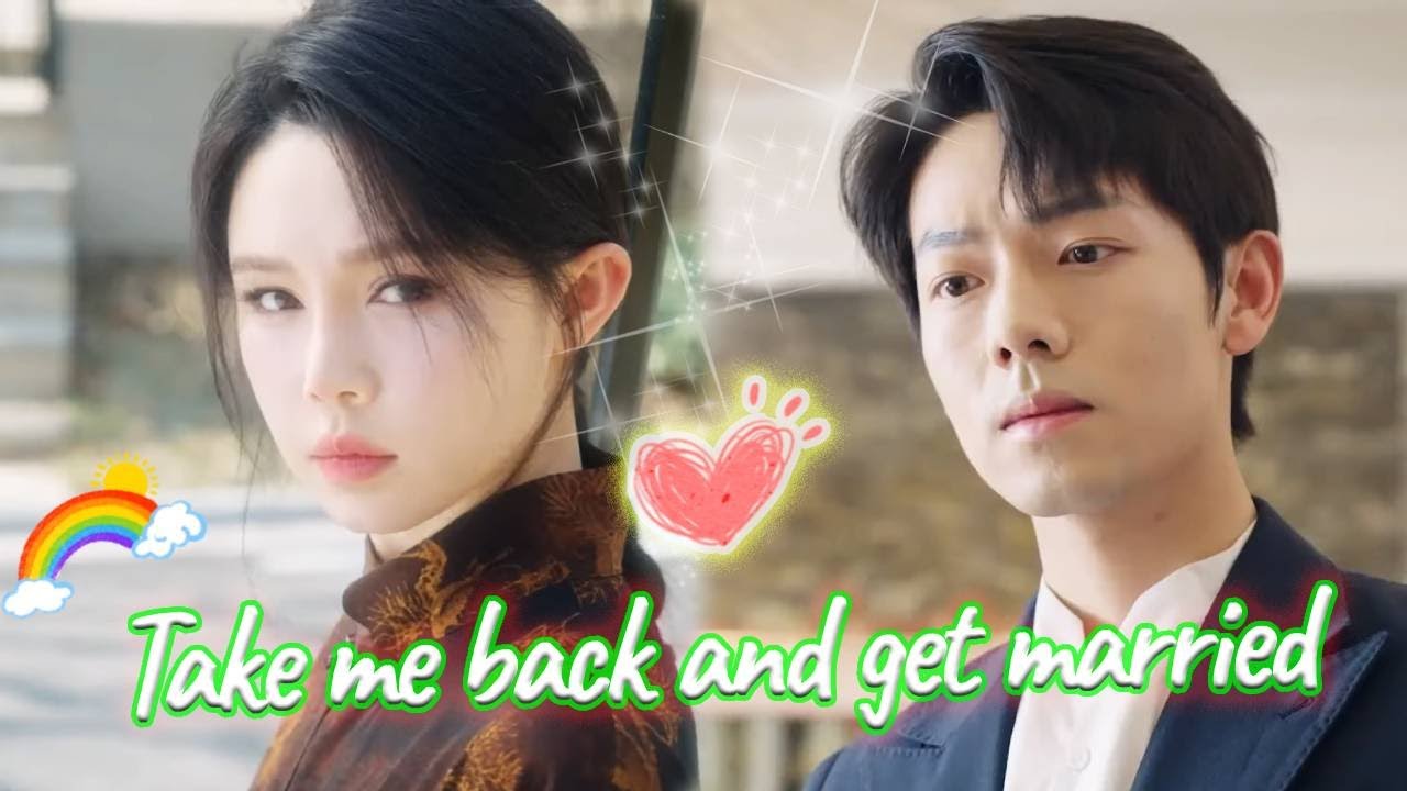 The President Wants To Take Me Back And Get Married. #drama #chinesedrama #lovedrama - YouTube