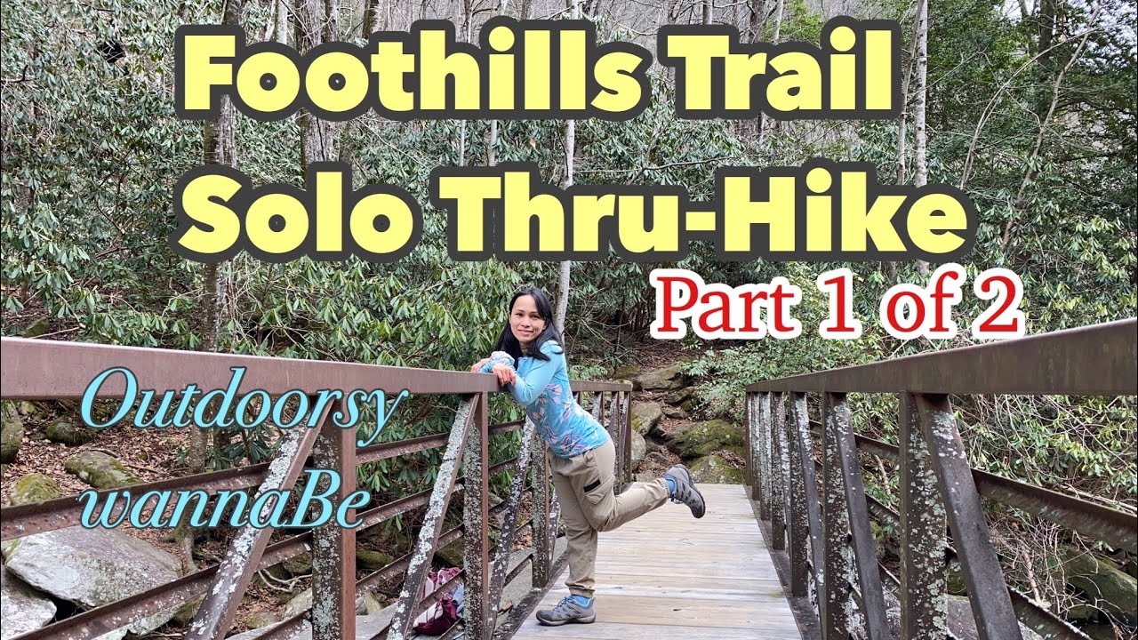 Foothills Trail Thru-Hike SOLO Inexperienced Hiker part 1 of 2 - YouTube
