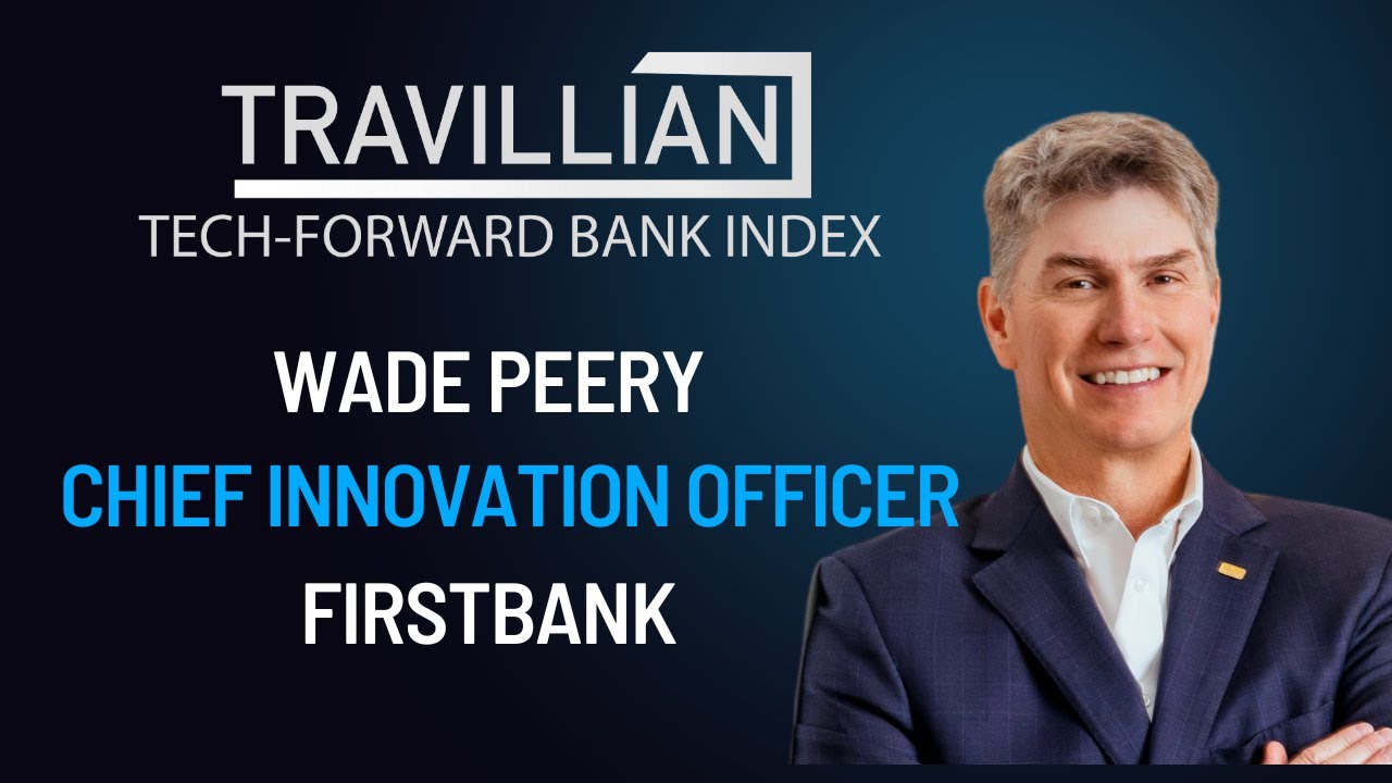 FirstBank with Wade Peery - Travillian Tech-Forward Bank Index - YouTube
