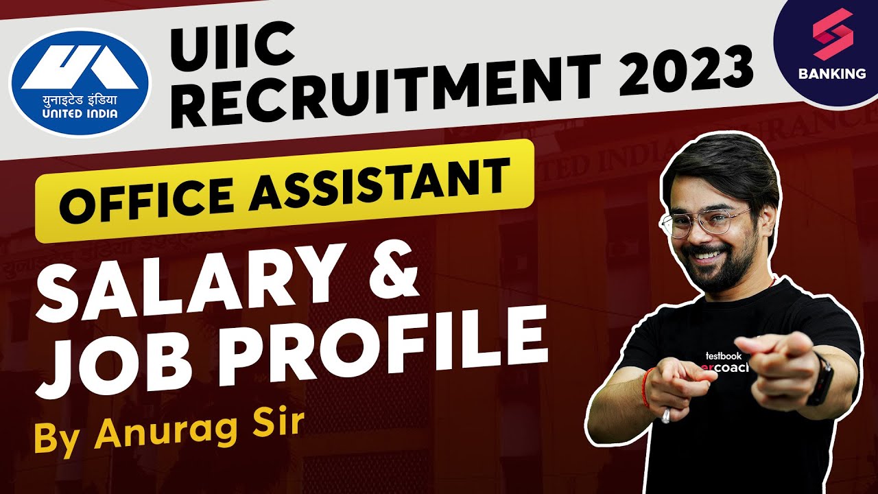 UIIC Recruitment 2023 | UIIC Assistant Salary & Job Profile | UIIC ...