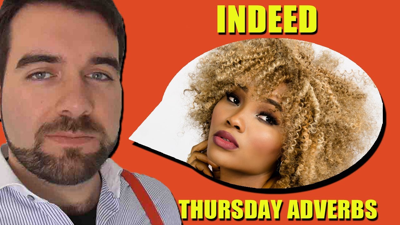 'Indeed' in English, Thursday Adverbs - YouTube
