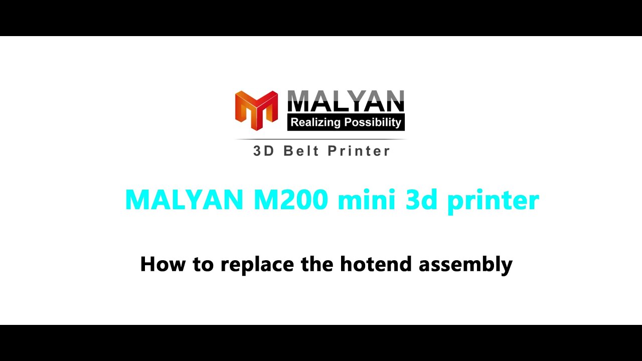 MALYAN M200 FDM Mini 3D Printer - How to replace the hotend assembly ...