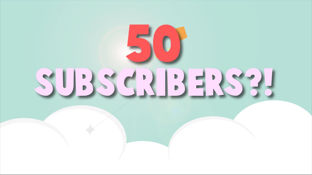 50 SUBSCRIBERS?! - YouTube