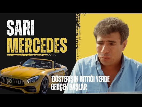 Sarı Mercedes: Gösterişin Bittiği Yerde Gerçek Başlar