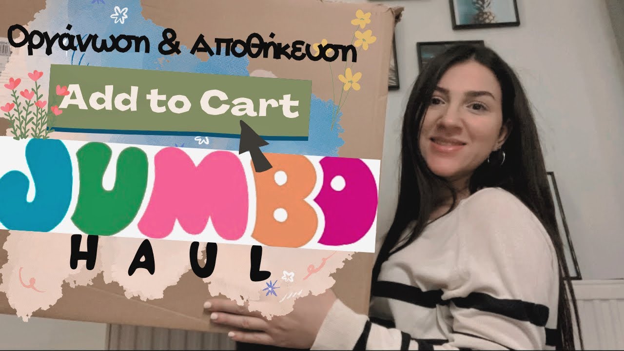 JUMBO HAUL || ΟΡΓΑΝΩΣΗ & ΑΠΟΘΗΚΕΥΣΗ ΓΙΑ ΤΟ ΣΠΙΤΙ || Lia Assarioti - YouTube