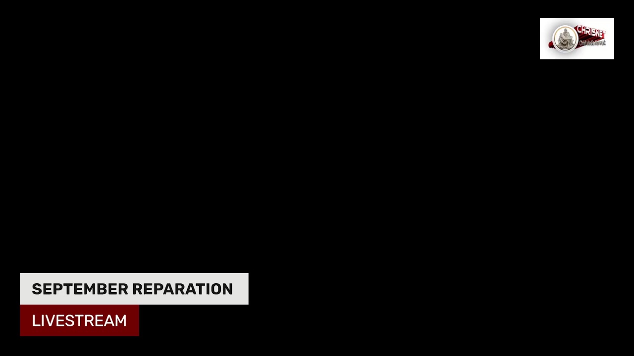 SEPTEMBER REPARATION LIVESREAM - YouTube