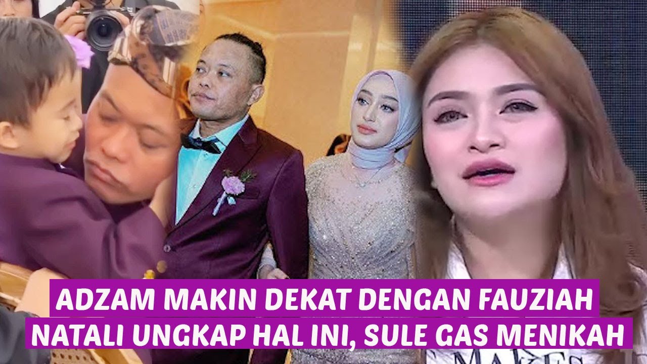 saat hubungan natalie makin membaik, sule malah akan menikah, adzam ...