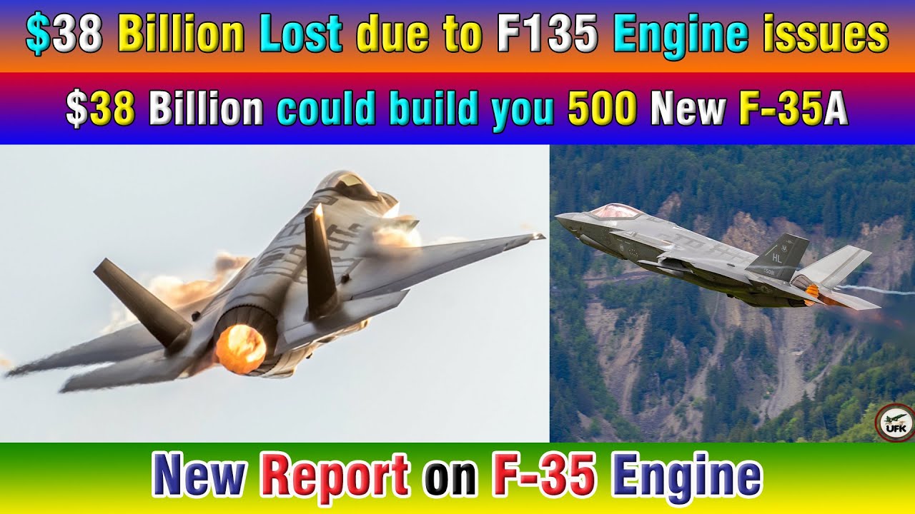 $38 Billion Lost due to F135 Engine issues. New Report on F-35 Engine ...