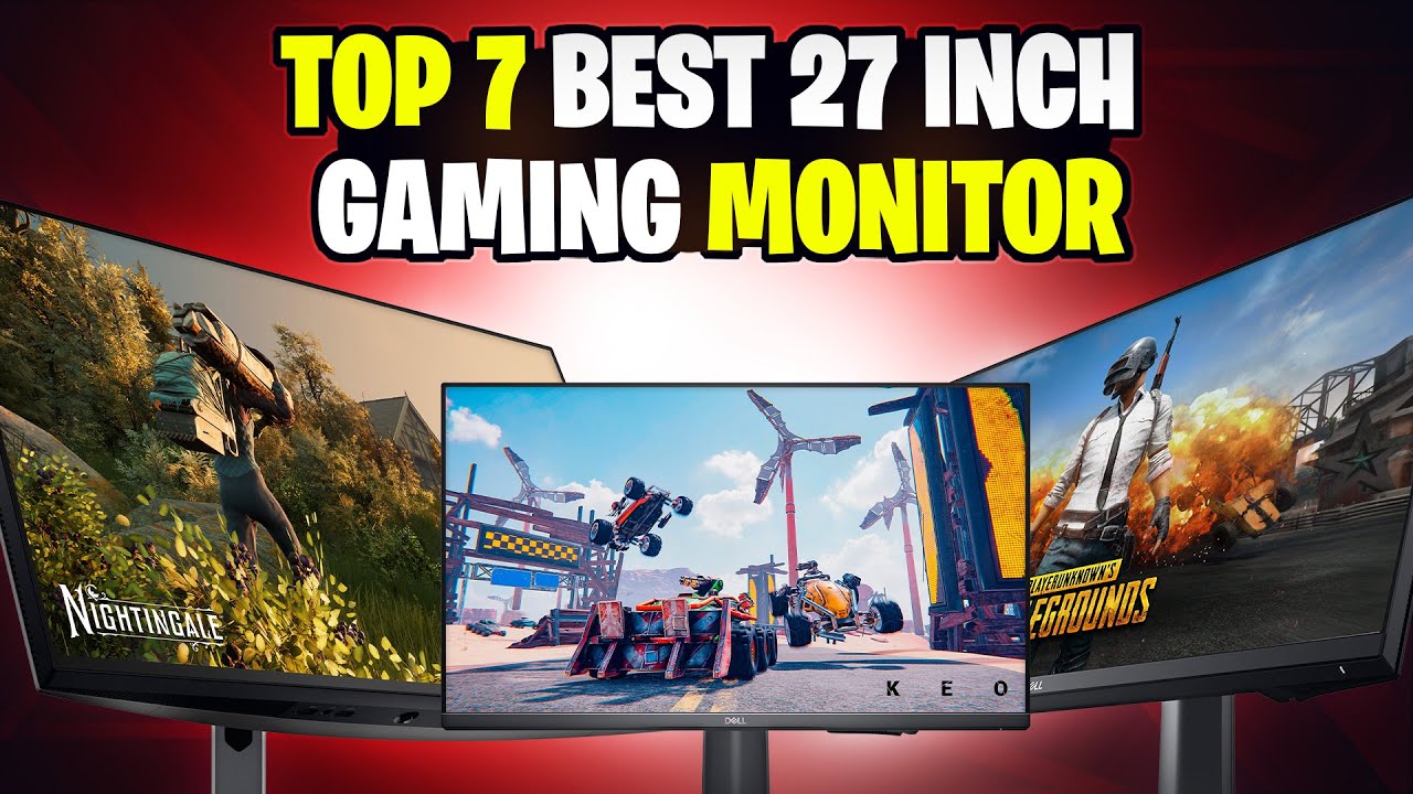 Top 7 Best 27 Inch Gaming Monitors To Take Gaming to the Next Level ...