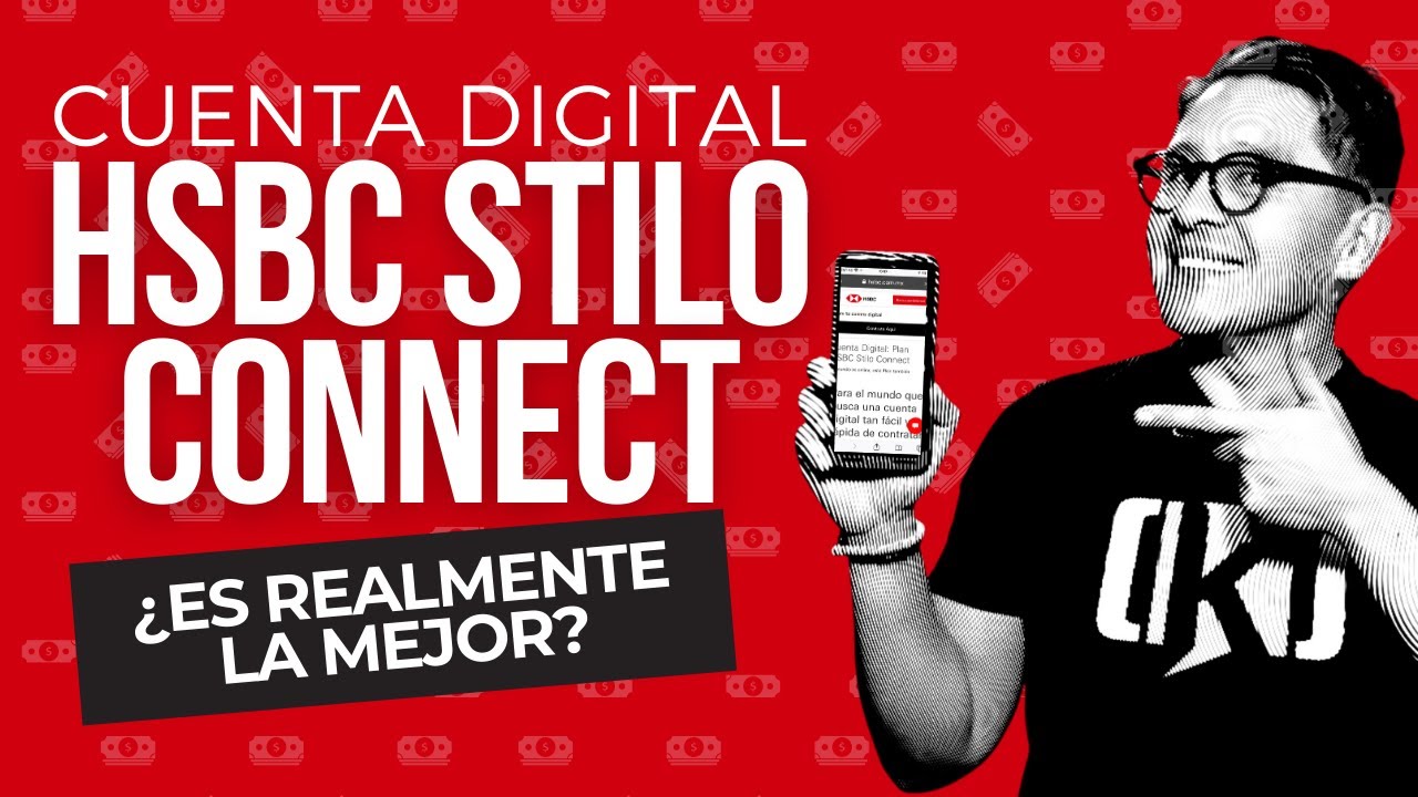 Cuenta Digital HSBC Stilo Connect: ¿Realmente te conviene? - YouTube