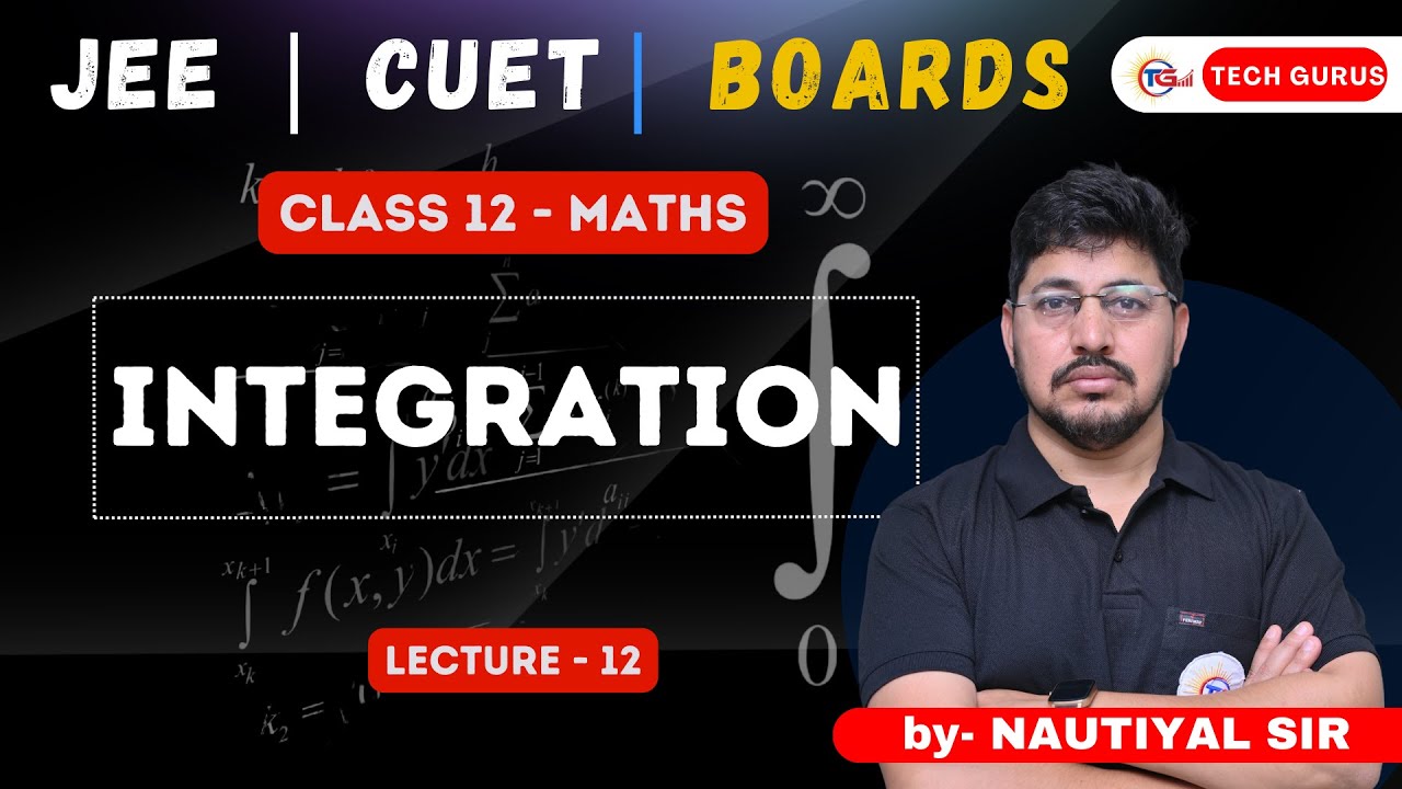 MATHS || INTEGRATION || Lecture - 12 || JEE/CUET/BOARDS || CLASS 12th ...