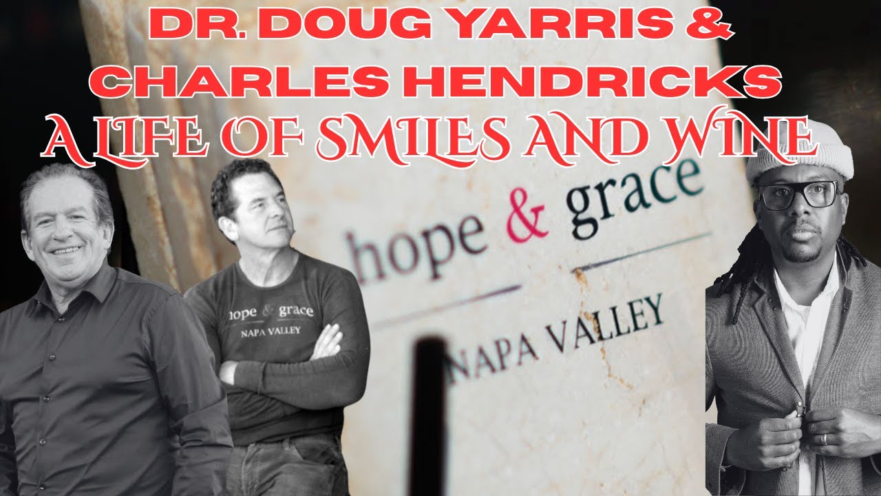Dr. Doug Yarris & Charles Hendricks: A Life of Smiles and Wine - YouTube
