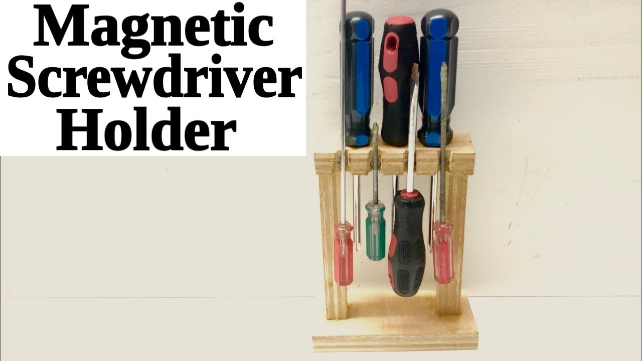Make A Magnetic Screwdriver Holder- DIY Screwdriver Orginization - YouTube