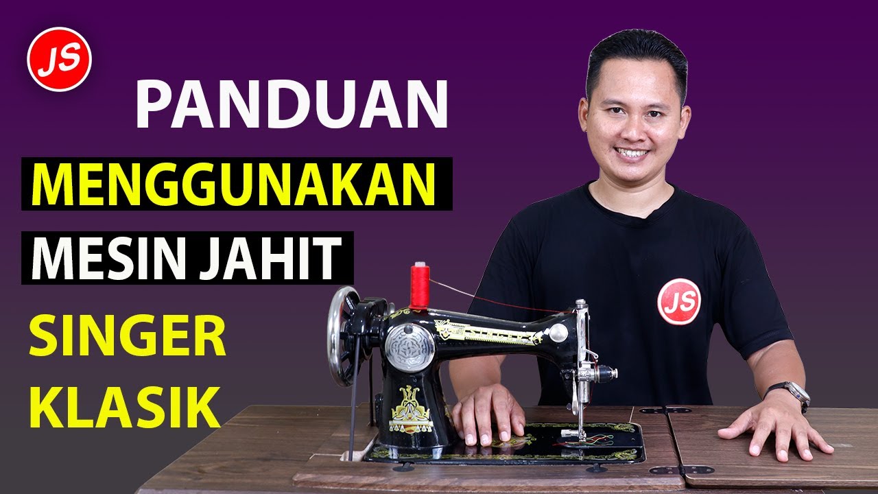 Cara Menggunakan & Mengoperasikan Mesin Jahit Singer Klasik Hitam Untuk ...