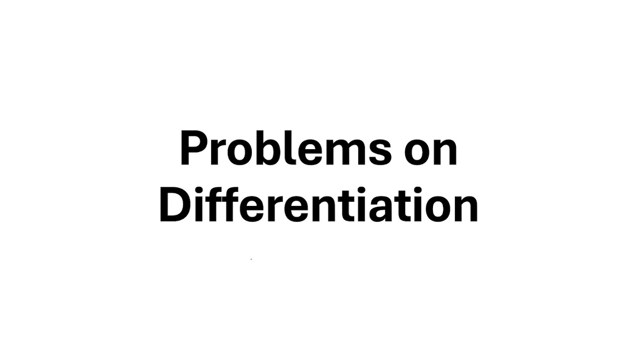 Problems on Differentiation - YouTube