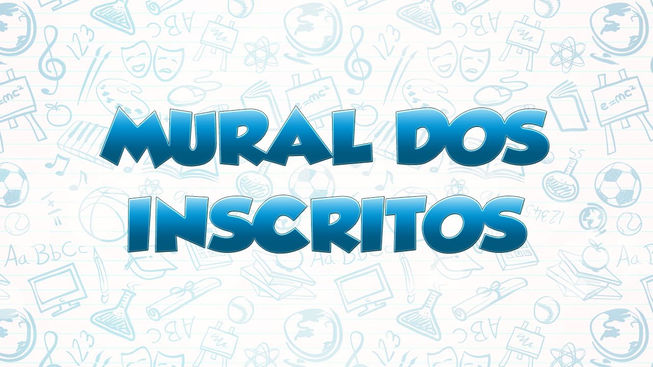 #01 Mural dos Inscritos - Bem vindos! - YouTube