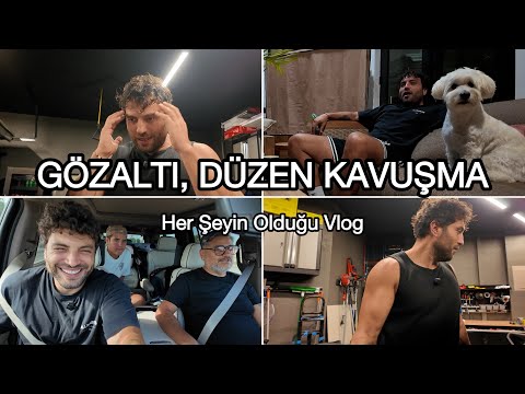 GÖZALTI, DÜZEN, KAVUŞMA!!! Her şeyin olduğu vlog...