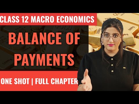 Balance of Payment | Class 12 | Balance of payment class 12 one shot ...