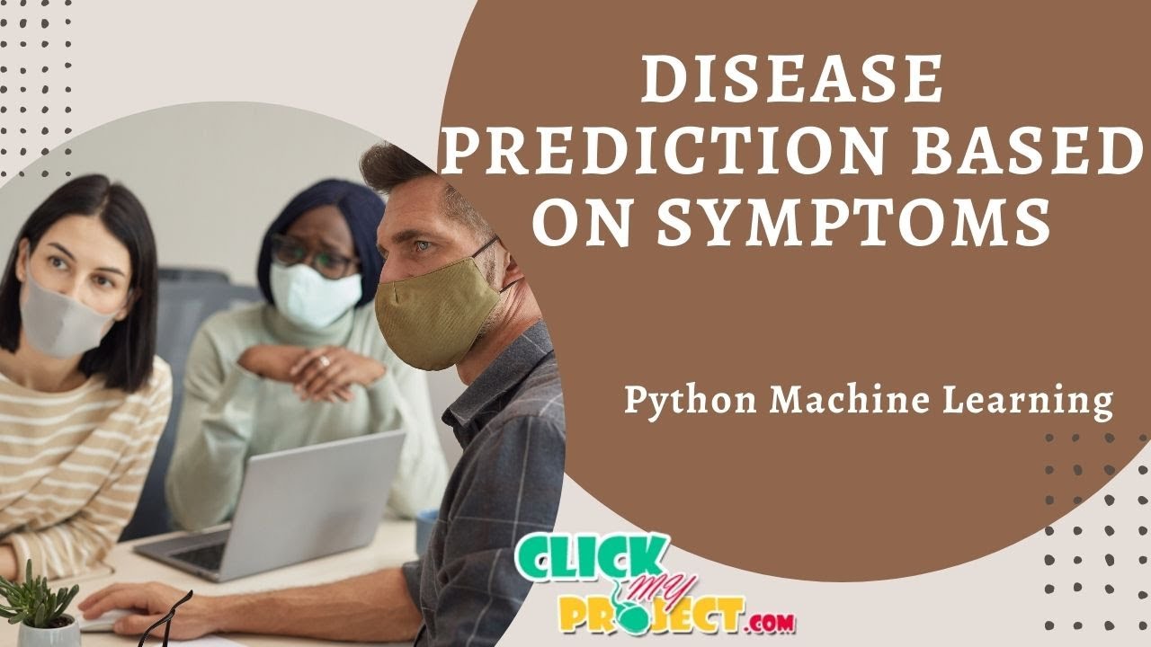 Python Machine Learning Project -Disease Prediction using Machine ...