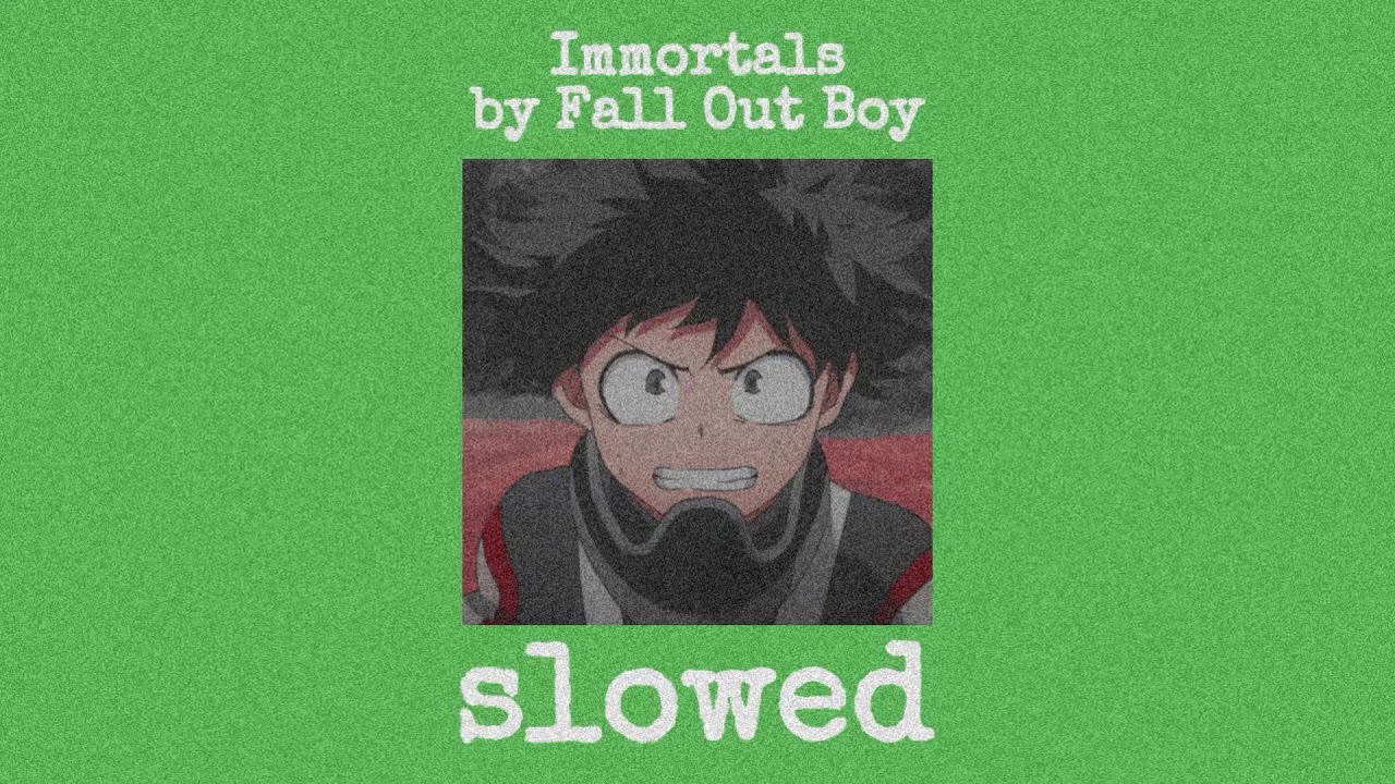 immortals~ by fall out boy (slowed) - YouTube