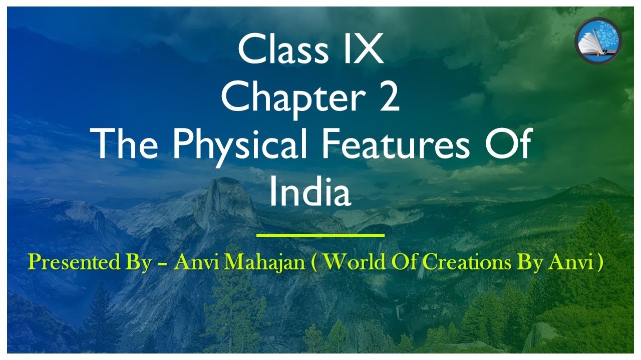 Class IX Geography Chapter 2 The Physical Features Of India easy ...