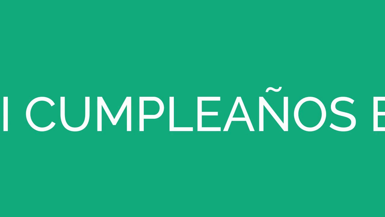 How To Say My Birthday Is In Spanish YouTube how-to-say-my-birthday-is-in-spanish-youtube