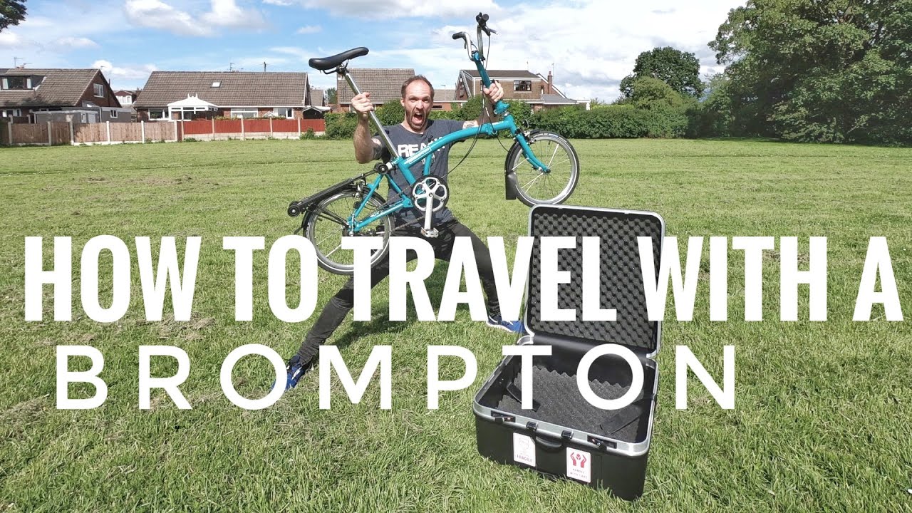 HOW TO TRAVEL WITH A BROMPTON B75 - YouTube