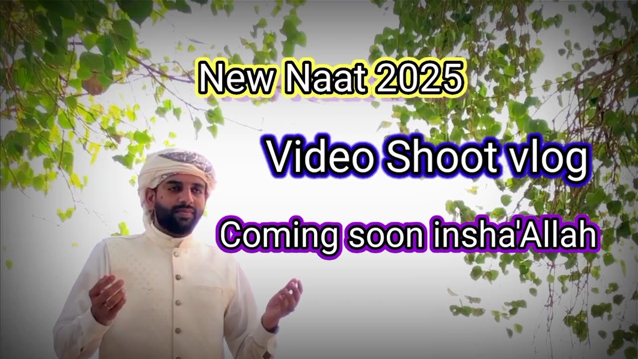New Naat 2025 Video Shoot vlog is Done Coming soon insha'Allah Naat by ...