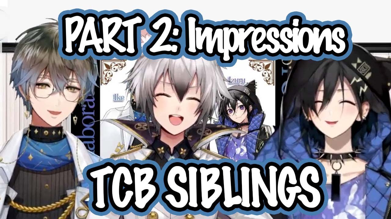  TCB Siblings ENGSUB FIRST IMPRESSIONS Vs CURRENT IMPRESSIONS YouTube