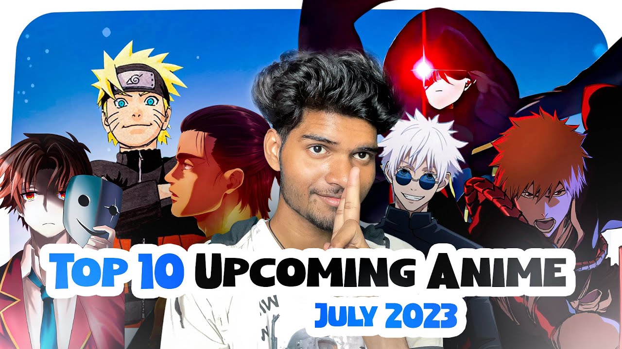 Top 10 Upcoming Anime of July 2023 (Hindi)! - YouTube