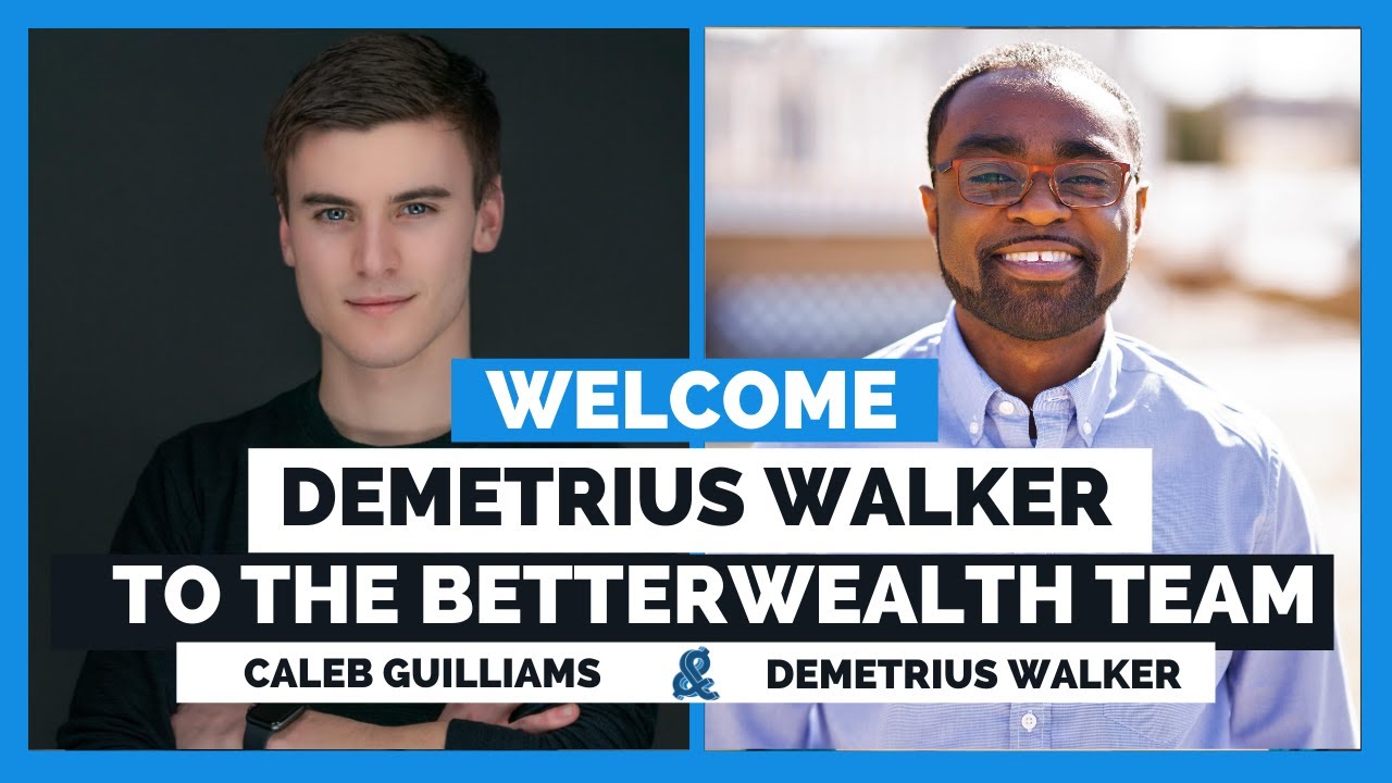 BetterWealth LIVE Welcome Demetrius Walker - YouTube