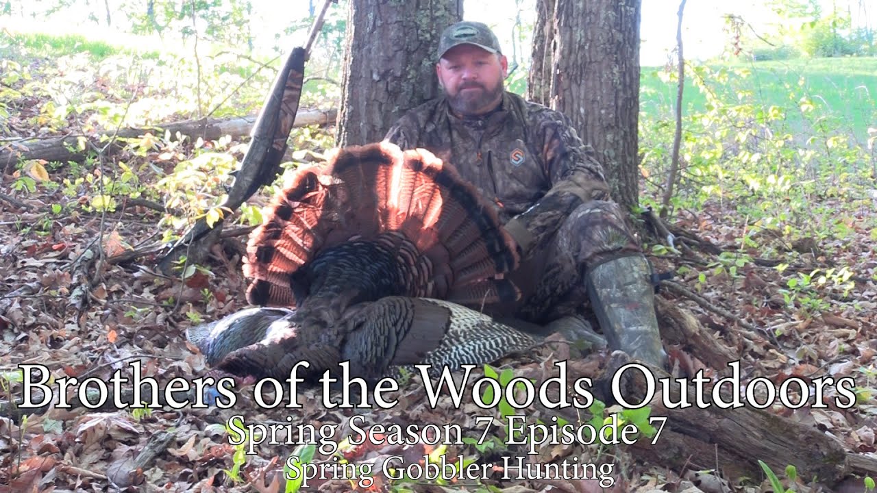 Brothers of the Woods Outdoors TV, Season 7 Episode 7, Spring Gobbler ...