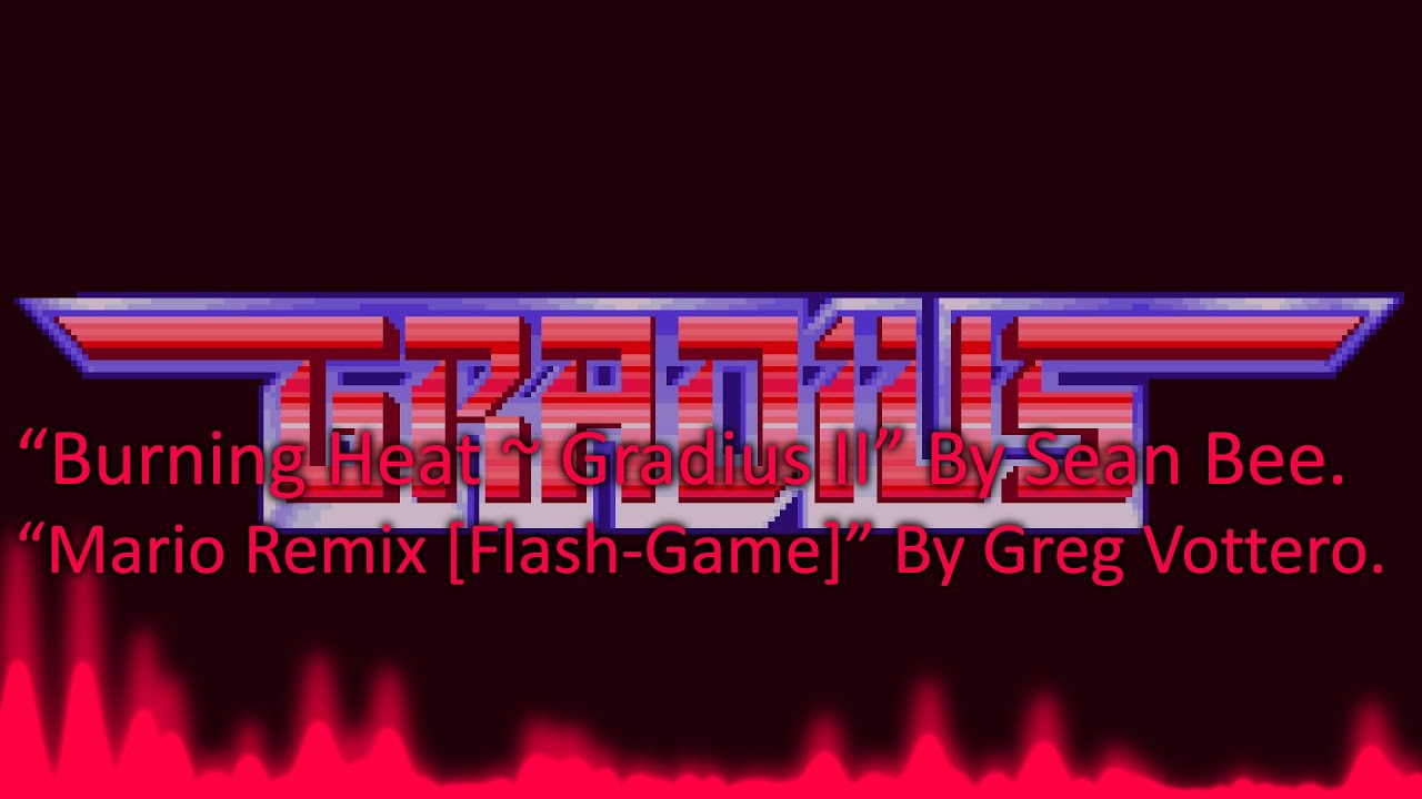 Mario Remix (Flash-Game) ~ Burning Heat (Gradius II) SOUNDTRACK! - YouTube