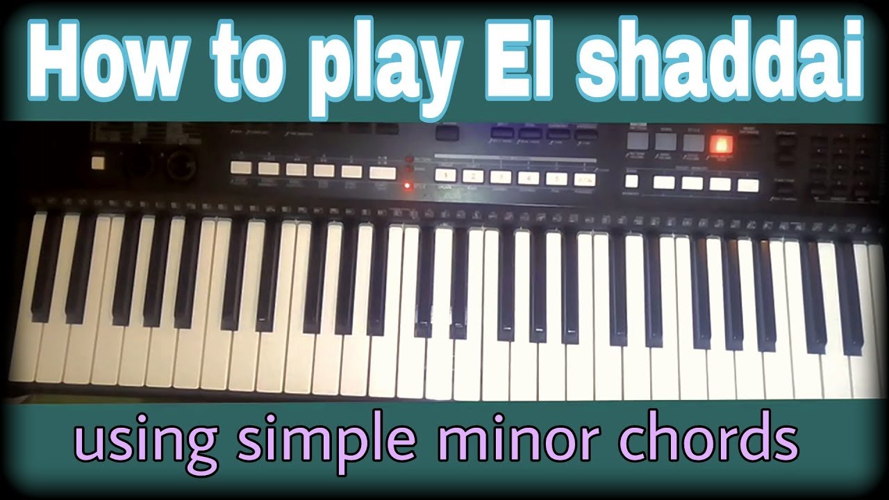 How to play El shaddai (replacing boring Major chords with simple minor ...