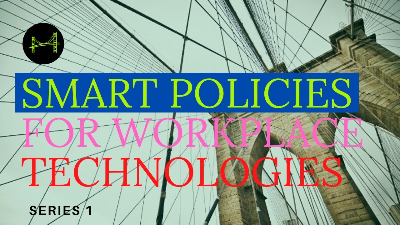 SMART POLICIES FOR WORKPLACE TECHNOLOGIES (series1) - YouTube