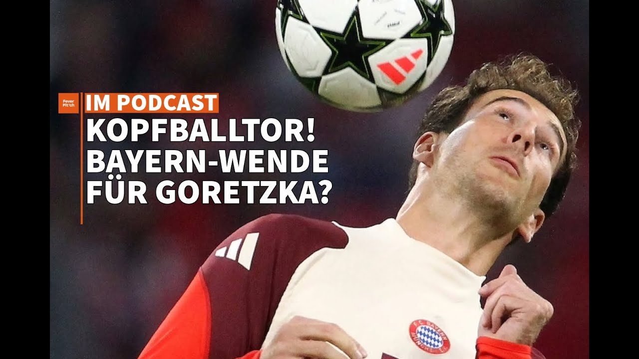 Tor in der Champions League - die Wende für Leon Goretzka? - YouTube