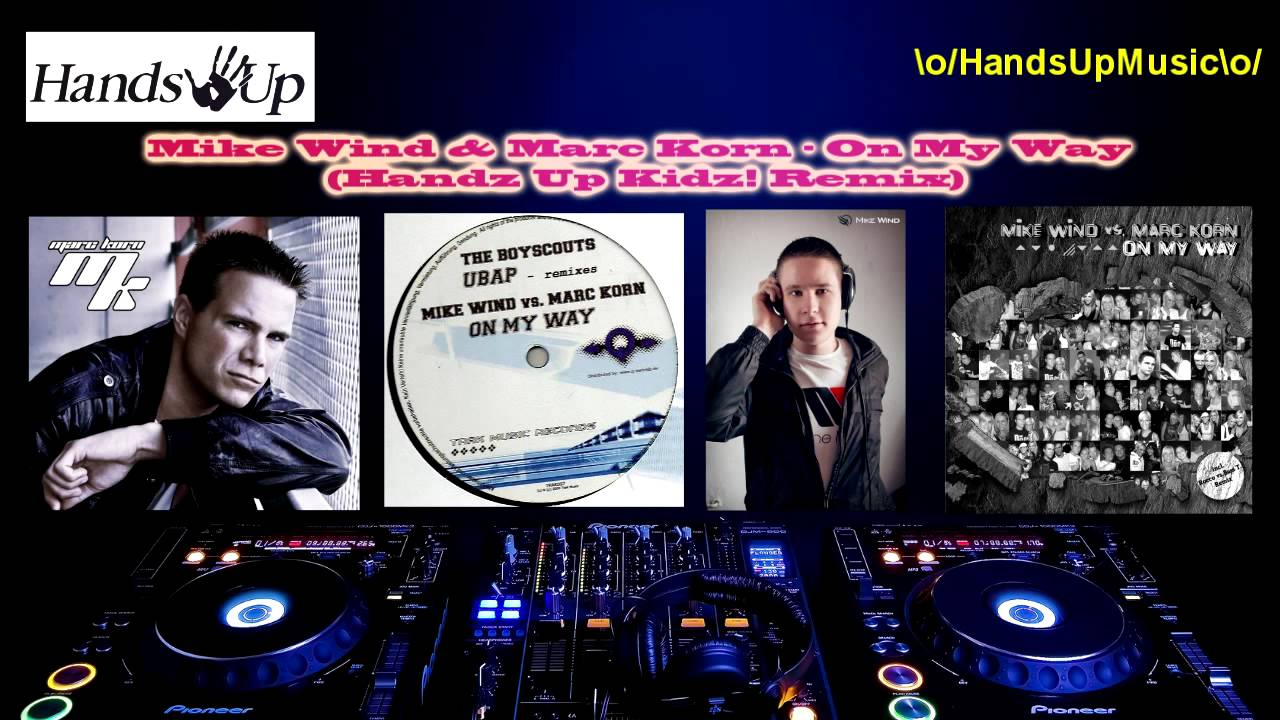Mike Wind & Marc Korn - On My Way (Handz Up Kidz! Remix) - YouTube