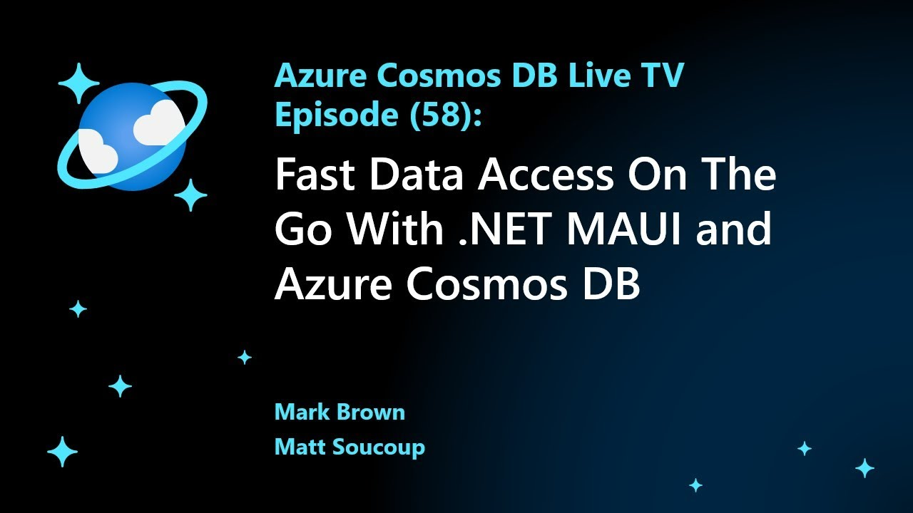 Fast Data Access On The Go With .NET MAUI and Azure Cosmos DB - Ep 58 ...