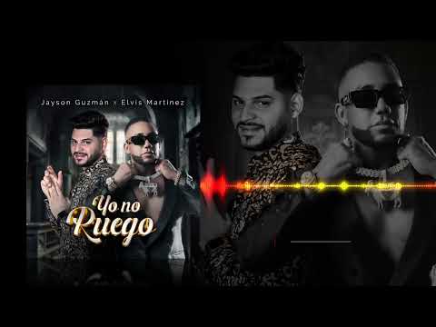 Jayson Guzman, Elvis Martínez Yo No Ruego - YouTube