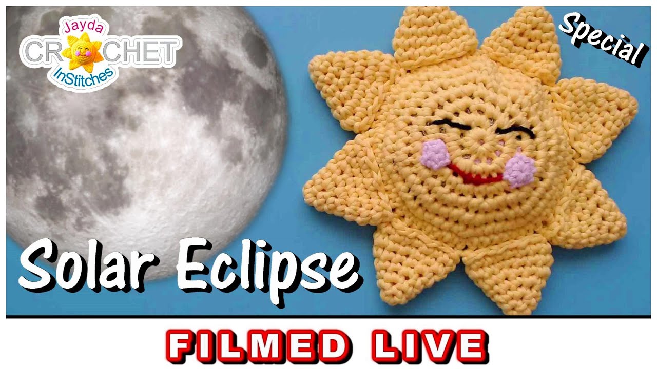 Signature Sunshine - Solar Eclipse Special - LIVE Crochet Workshop 💗 ...