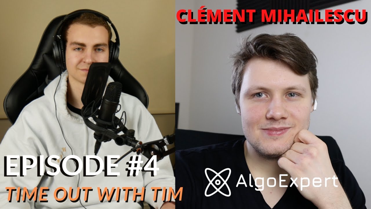 Time Out With Tim #4 - Clément Mihailescu, 25 Year-Old CEO of AlgoExpert - YouTube