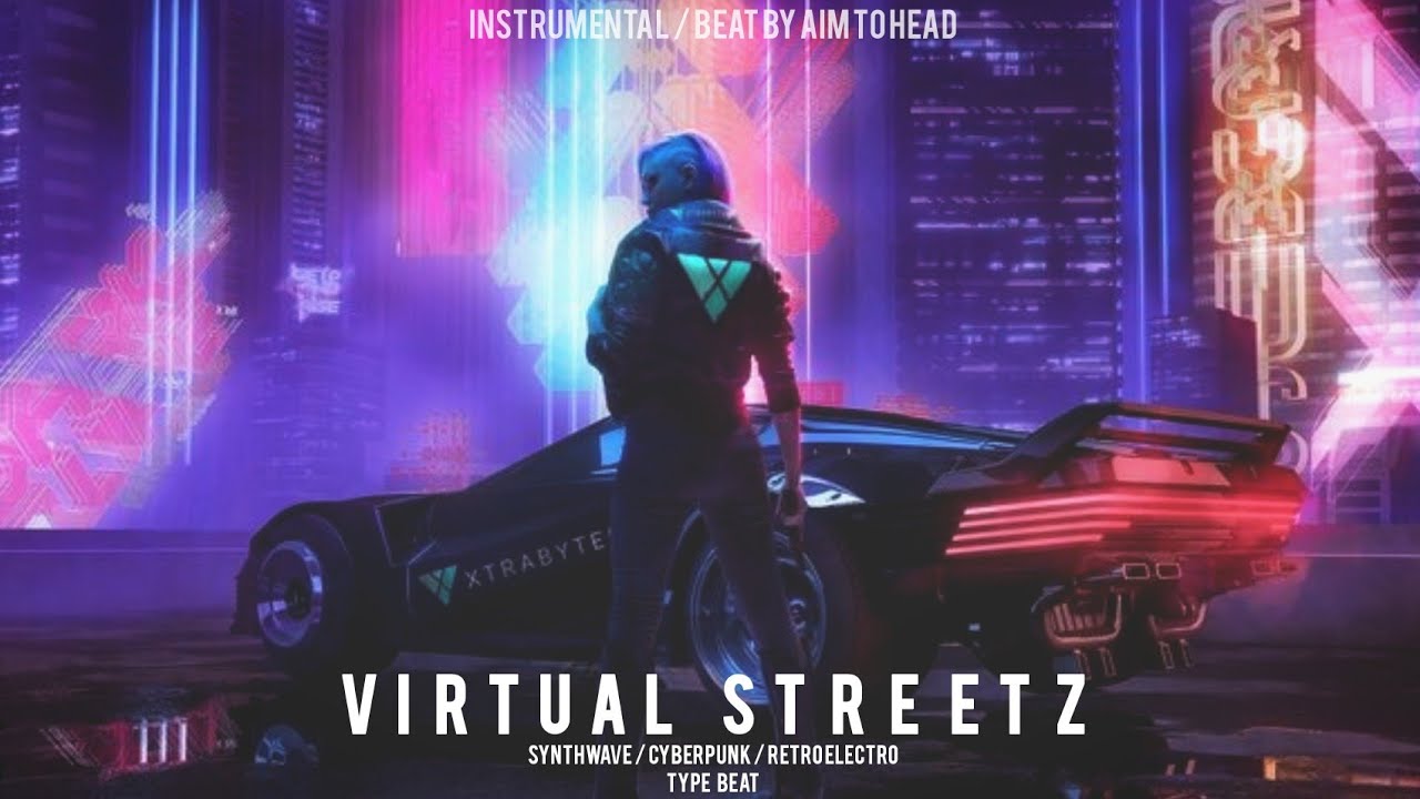 [FREE] Synthwave / Cyberpunk / Retro Electro Type Beat 'Virtual Streetz ...