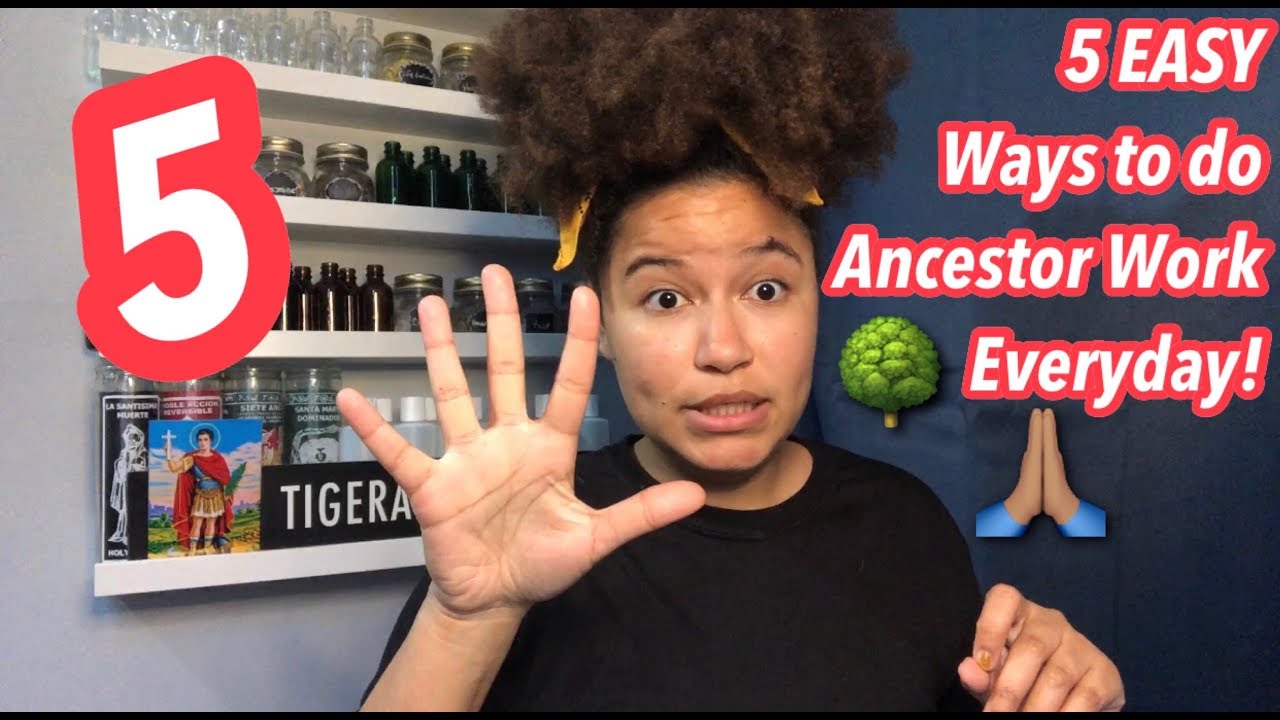 5 EASY Ways to do Ancestor Work Everyday!🙏🏽🌿🌹 - YouTube