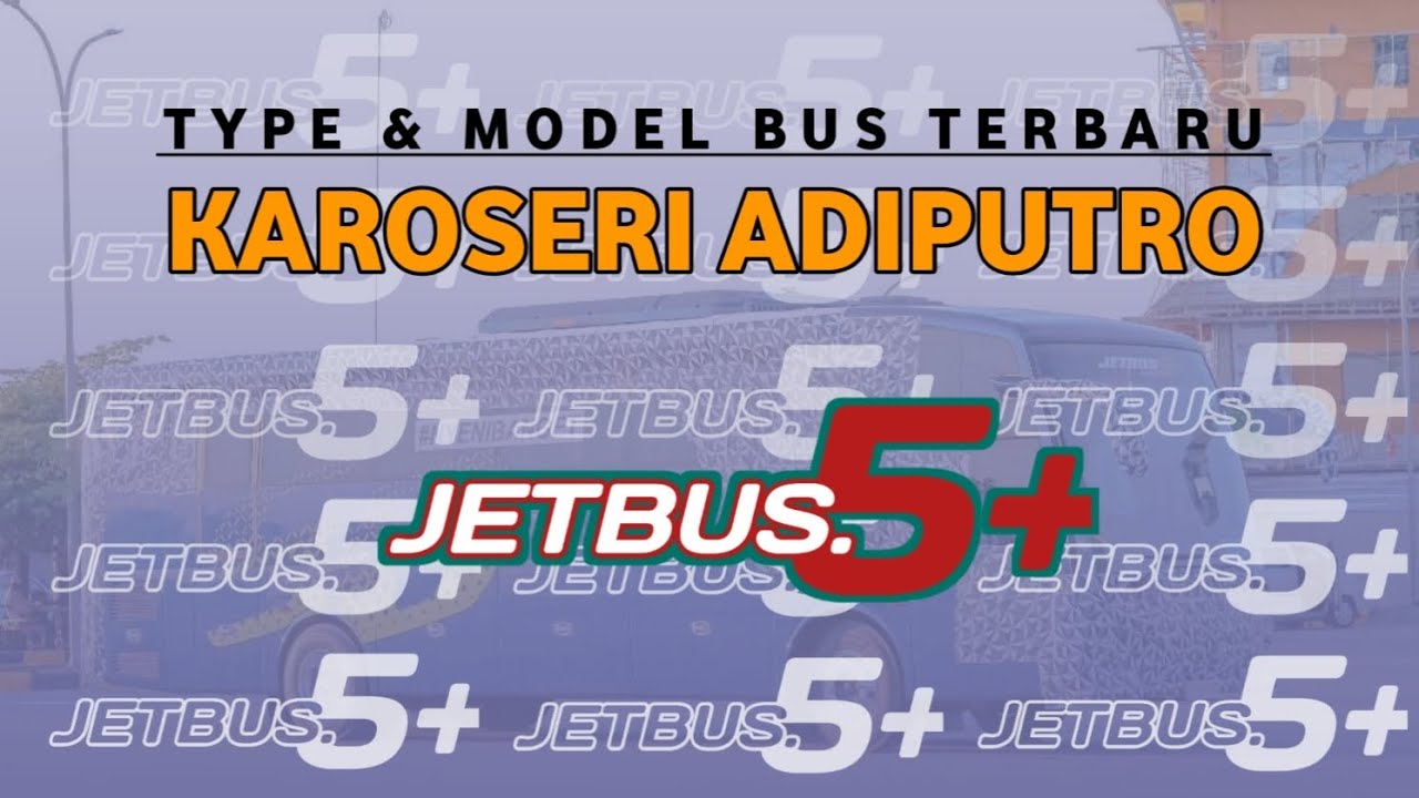 Penampakan Model Bus terbaru Karoseri Adiputro " Jetbus 5 " - YouTube