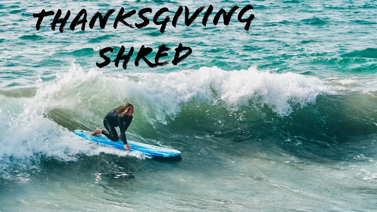 EPIC THANKSGIVING & CALIFORNIA SURF - YouTube